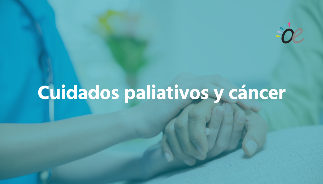 Cuidados paliativos y cáncer | Oncología Esperanzadora